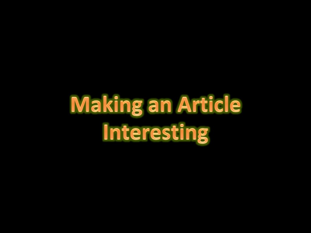 How to Make an Article Interesting | HubPages
